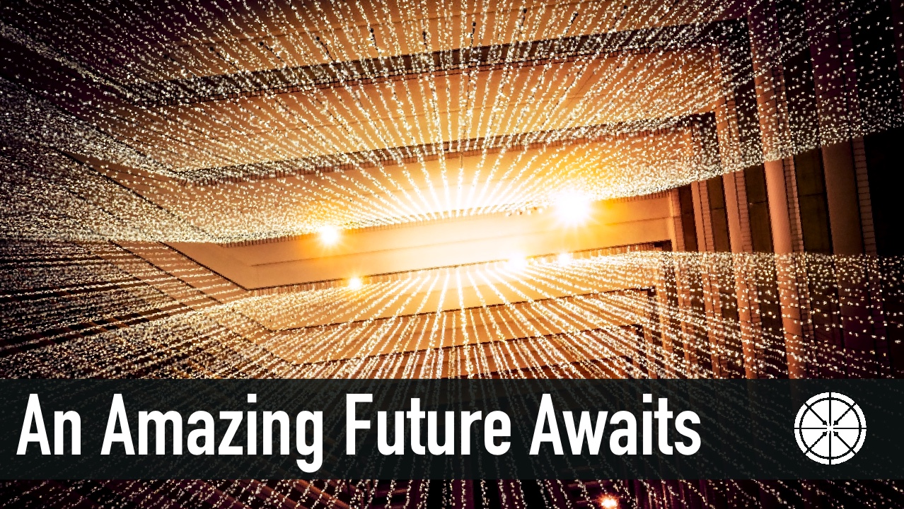 The Better That’s Coming Keeps Us Excited About The Future